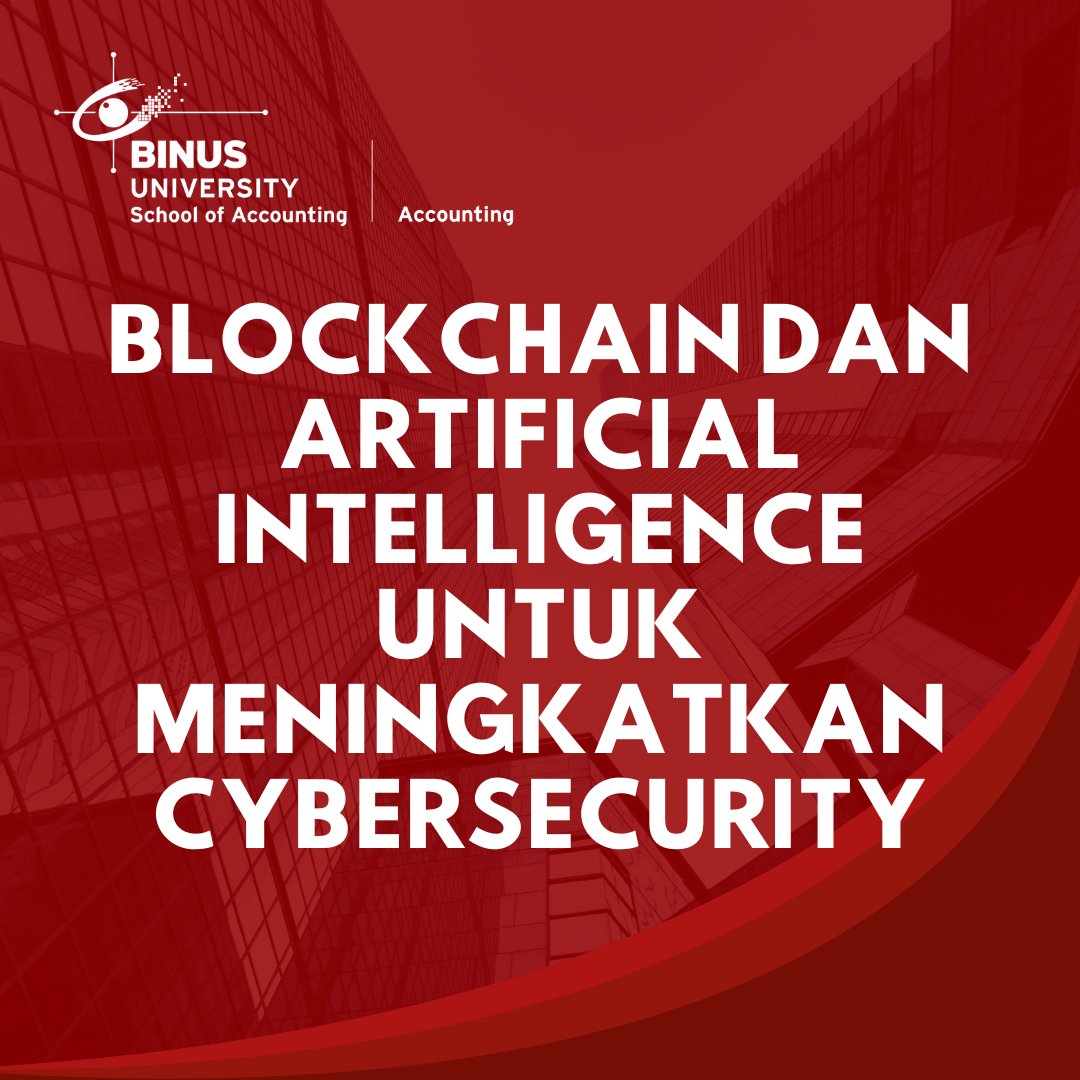 Blockchain dan Artificial Intelligence Untuk Meningkatkan Cybersecurity – Accounting