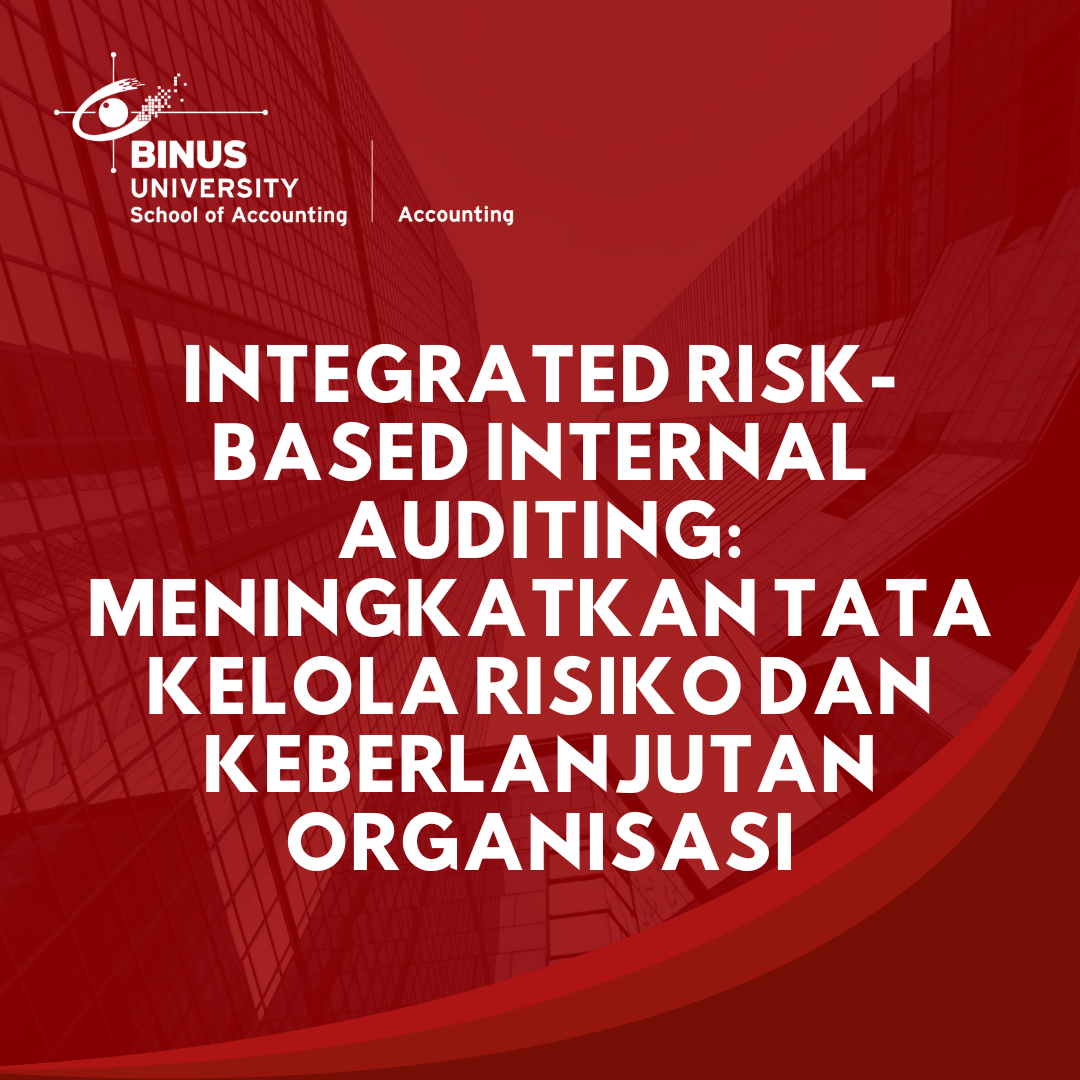 Integrated Risk-Based Internal Auditing: Meningkatkan Tata Kelola Risiko dan Keberlanjutan ...