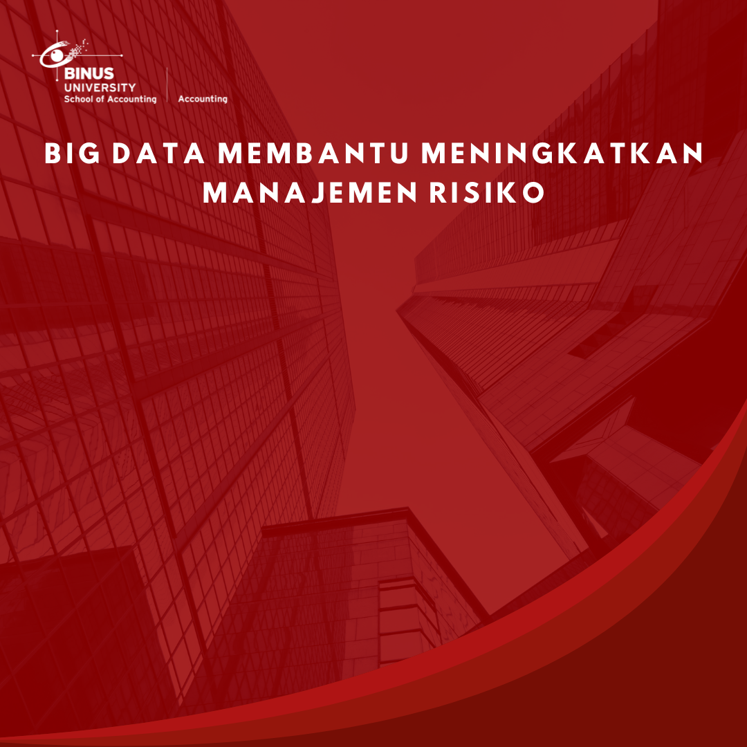 Big Data membantu meningkatkan Manajemen Risiko – Accounting