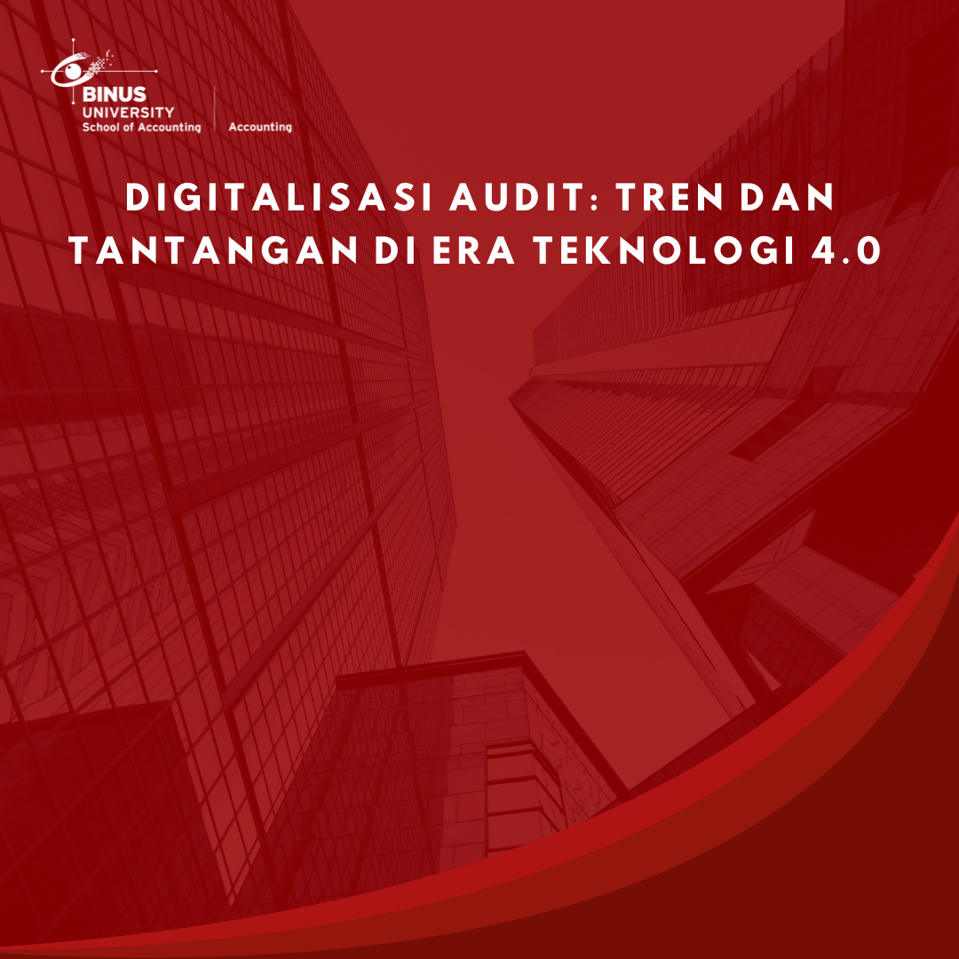 Digitalisasi Audit: Tren dan Tantangan di Era Teknologi 4.0 – Accounting
