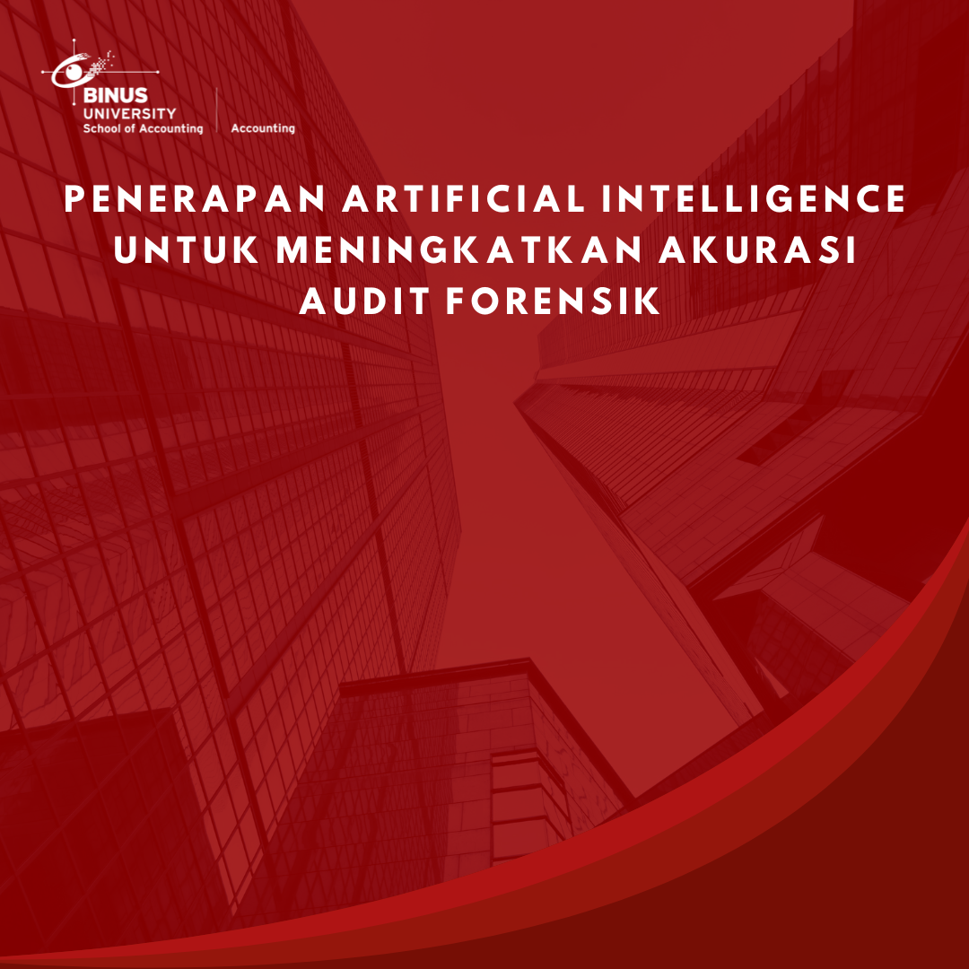 Penerapan Artificial Intelligence untuk Meningkatkan Akurasi Audit Forensik – Accounting