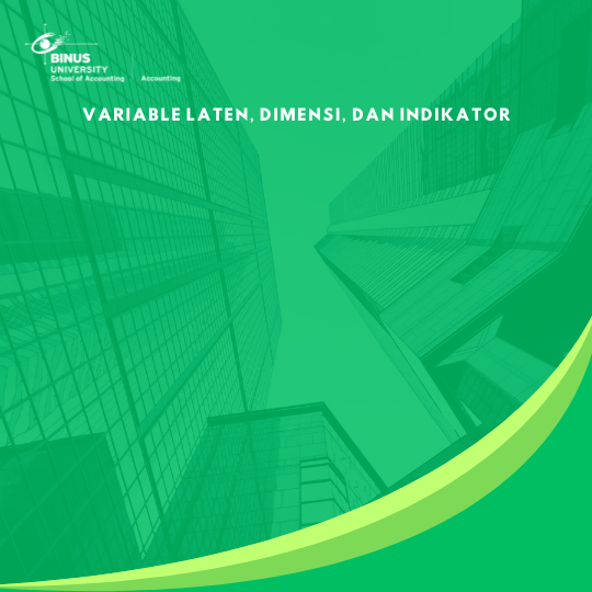 Variable Laten, Dimensi, dan Indikator – Accounting